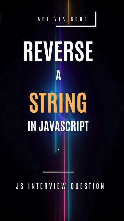 How To Reverse A String In Js Js Interview Questions Shortfeed