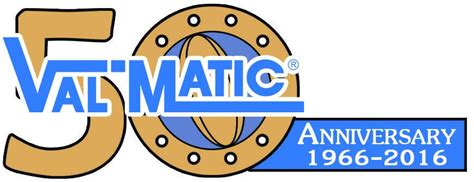 Today Val Matic Is Celebrating 50 Years In Business Val Matic Was