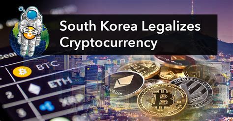 South Korea Legalizes Cryptocurrency Crypto Traders Pro