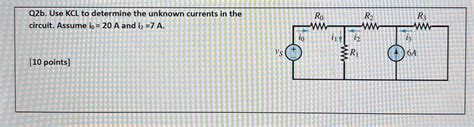 Solved Q2b ﻿use Kcl To Determine The Unknown Currents In