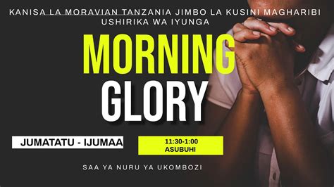 Ibada Ya Morning Glory Kmt Jimbo La Kusini Magharibi Ushirika Wa