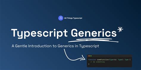 A Gentle Introduction To Generics In Typescript