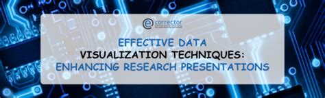Effective Data Visualization Techniques Enhancing Research Presentations Ecorrector