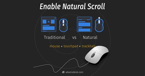enable natural scrolling using a mouse or touchpad