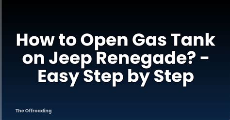 How To Open Gas Tank On Jeep Renegade Easy Step By Step