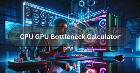 Cpu Gpu Bottleneck Calculator Optimize Pc Performance