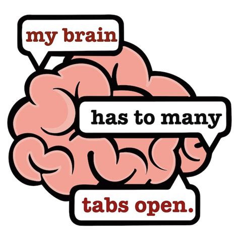 Premium Vector Cute Simple Design My Brain Has To Many Tabs Open Vector