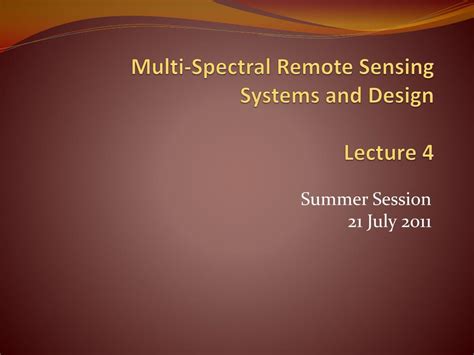 Ppt Multi Spectral Remote Sensing Systems And Design Lecture 4