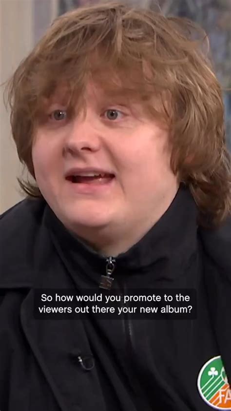 Lewis Capaldi Being Lewis Capaldi Rcontagiouslaughter