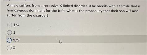 Solved A Male Suffers From A Recessive X Linked Disorder If Chegg Com