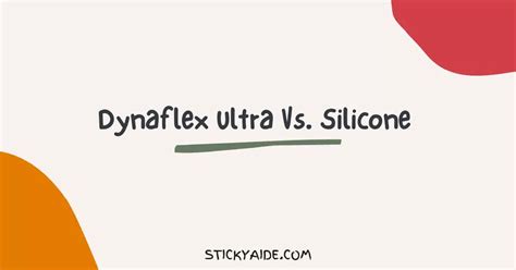 Dynaflex Ultra Vs Silicone Detailed Analysis Sticky Aide