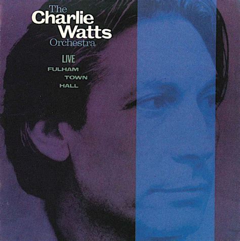 Charlie Watts The Charlie Watts Orchestra Live At Fulham Town Hall