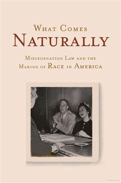 What Comes Naturally Miscegenation Law And The Making Of Race In