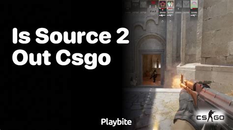 Is Source 2 Out For Cs Go Playbite
