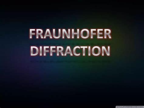 Fraunhoffer Diffraction Pptx