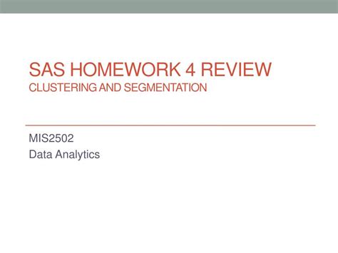 Ppt Sas Homework 4 Review Clustering And Segmentation Powerpoint Presentation Id2020629