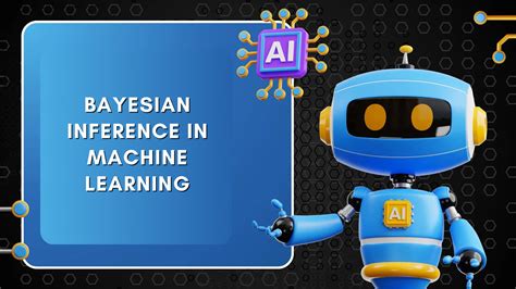 Bayesian Inference In Machine Learning