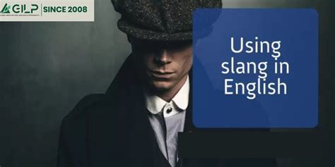 How To Use English Slang And Informal Phrases Like A Native Gilp