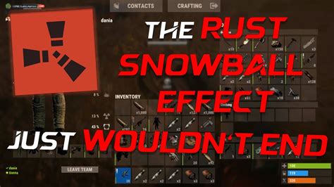 The Rust Snowball Effect Just Wouldnt End Youtube