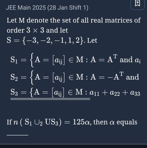 jee main 2025 28 jan shift 1 let m denote the set of all real matrices