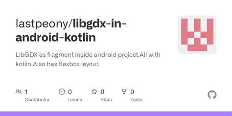 Github Lastpeonylibgdx In Android Kotlin Libgdx As Fragment Inside Android Projectall With