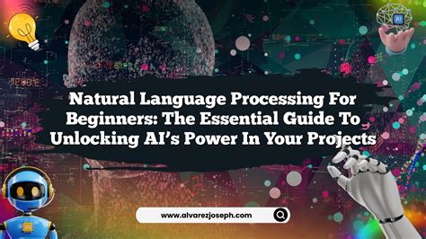 Natural Language Processing For Beginners The Essential Guide To Unlocking Ais Power In Your