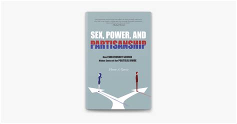 Sex Power And Partisanship By Hector A Garcia On Apple Books