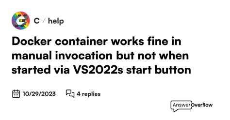 Docker Container Works Fine In Manual Invocation But Not When Started Via Vs2022s Start Button C