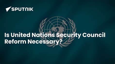 Is United Nations Security Council Reform Necessary