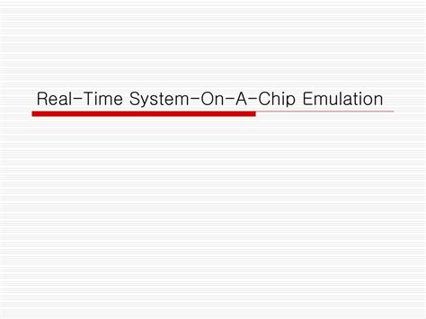 Ppt Real Time System On A Chip Emulation Powerpoint Presentation