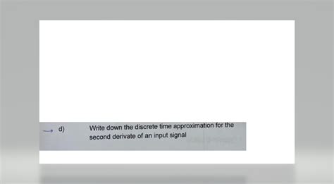 solved write down the discrete time approximation for the