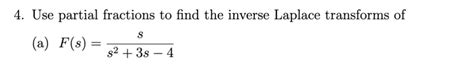 video solution 4 use partial fractions to find the inverse laplace