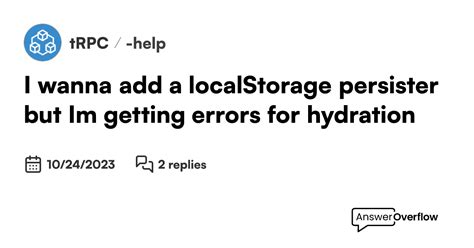 I Wanna Add A Localstorage Persister But Im Getting Errors For Hydration Trpc