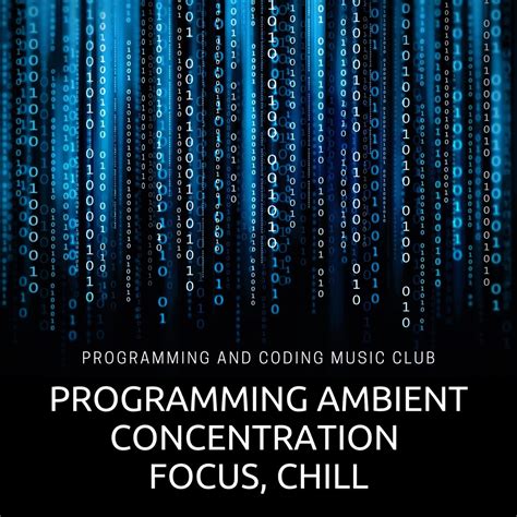 ‎programming Ambient Concentration Focus Chill By Programming And Coding Music Club On Apple Music