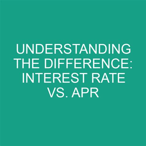 Understanding The Difference Interest Rate Vs APR Differencess