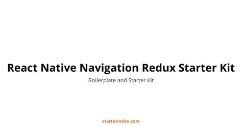 React Native Navigation Redux Starter Kit Starter Index