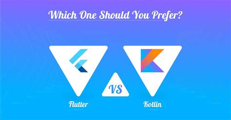 Flutter Vs Kotlin Which One Should You Prefer Rkotlin