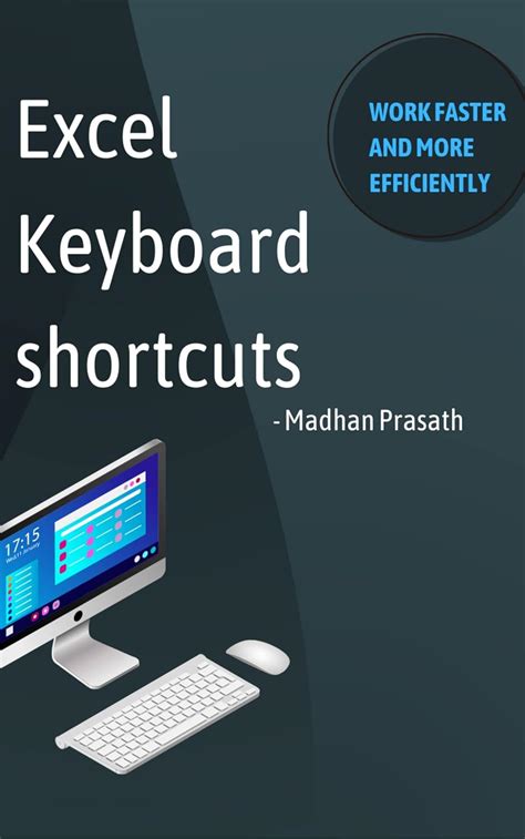 Excel Keyboard Shortcuts WORK FASTER AND MORE EFFICIENTLY WITH THESE CLEARLY ILLUSTRATED EXCEL