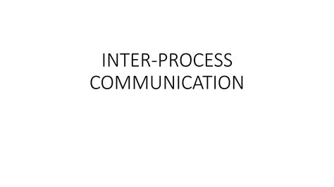 Inter Process Communication Approaches And Its Usage Ppt