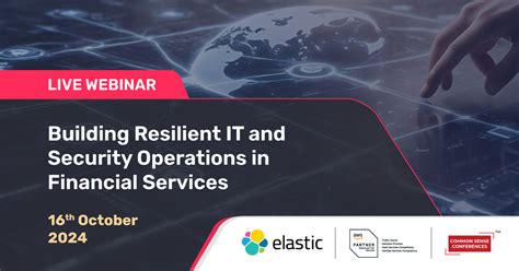 Elastic Building Resilient It And Security Operations In Financial