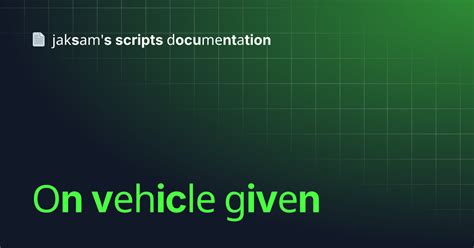 On Vehicle Given Jaksam S Scripts Documentation