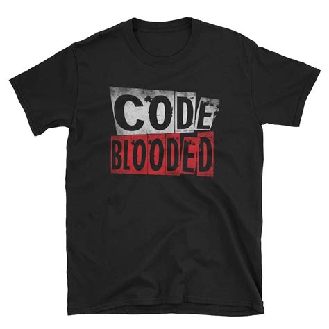 Code Blooded Tee Funny Code Programmer It T Shirt Tee Dad T Geek