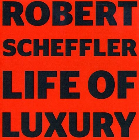 Robert Scheffler Life Of Luxury Fye