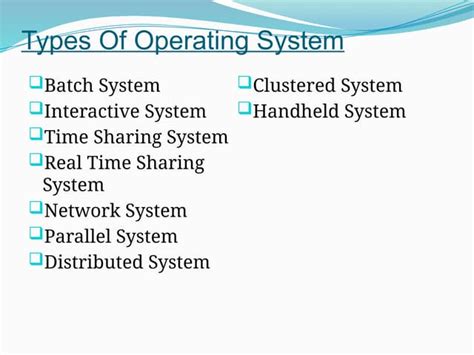 Types Of Operating System An Overview Of The Topicspptx