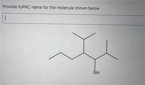 [solved] provide iupac name for the molecule shown below