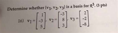 Solved Determine Whether V1 V2 V3 Is A Basis For R 3 Chegg Com