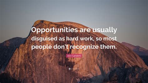 Ann Landers Quote “opportunities Are Usually Disguised As Hard Work