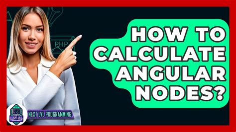 how to calculate angular nodes next lvl programming youtube