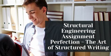 Structural Engineering Assignment Perfection The Art Of Structured