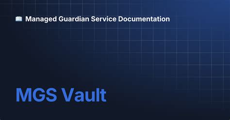 mgs vault managed guardian service documentation